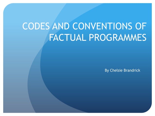Codes and conventions of factual programming unit 27 | PPT