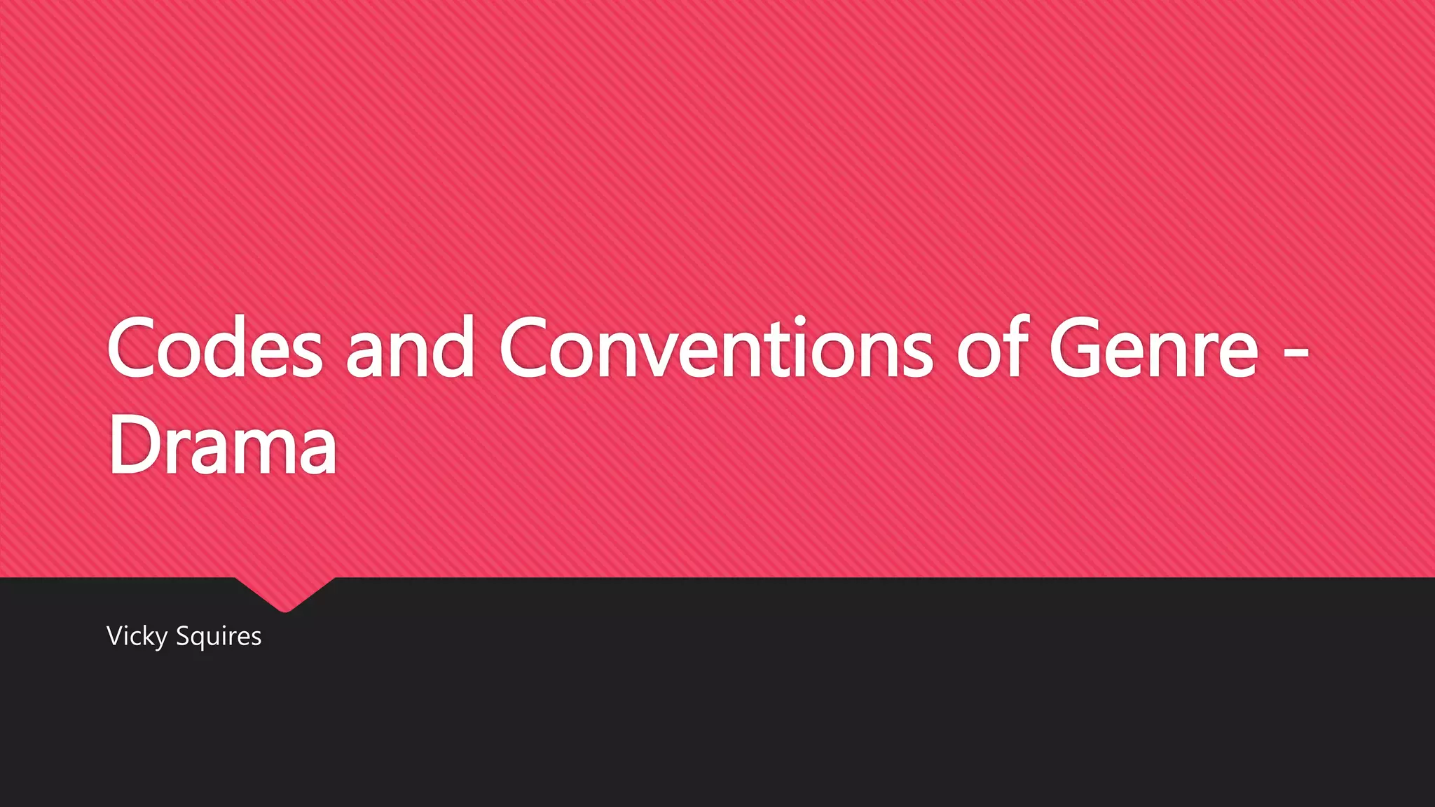 Codes and Conventions of Drama | PPT