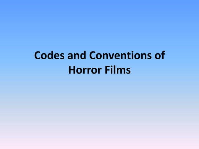 Codes and conventions of horror films | PPT