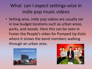 Codes And Conventions Of Indie Pop Music Videos | PPTX