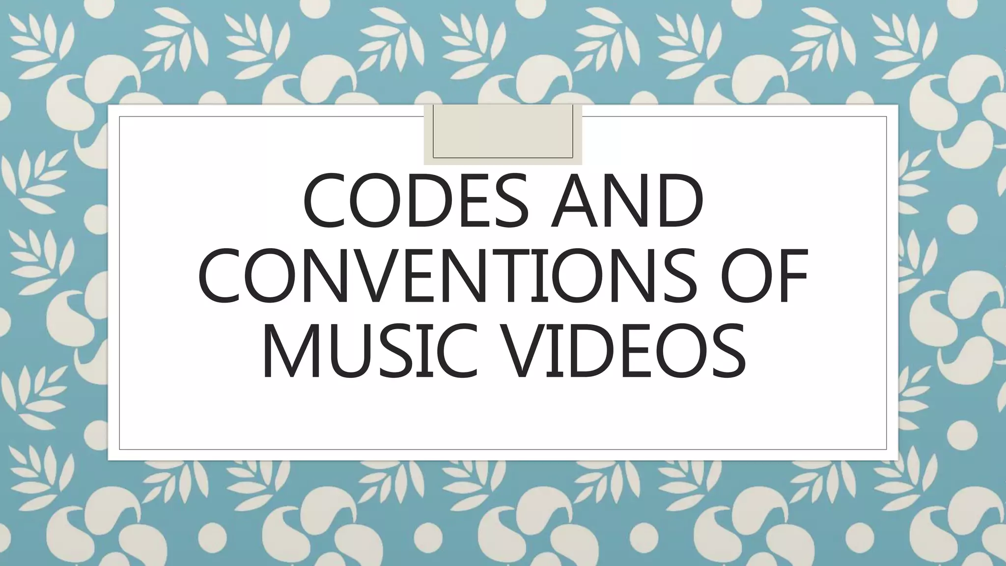 Codes and conventions of music videos | PPT