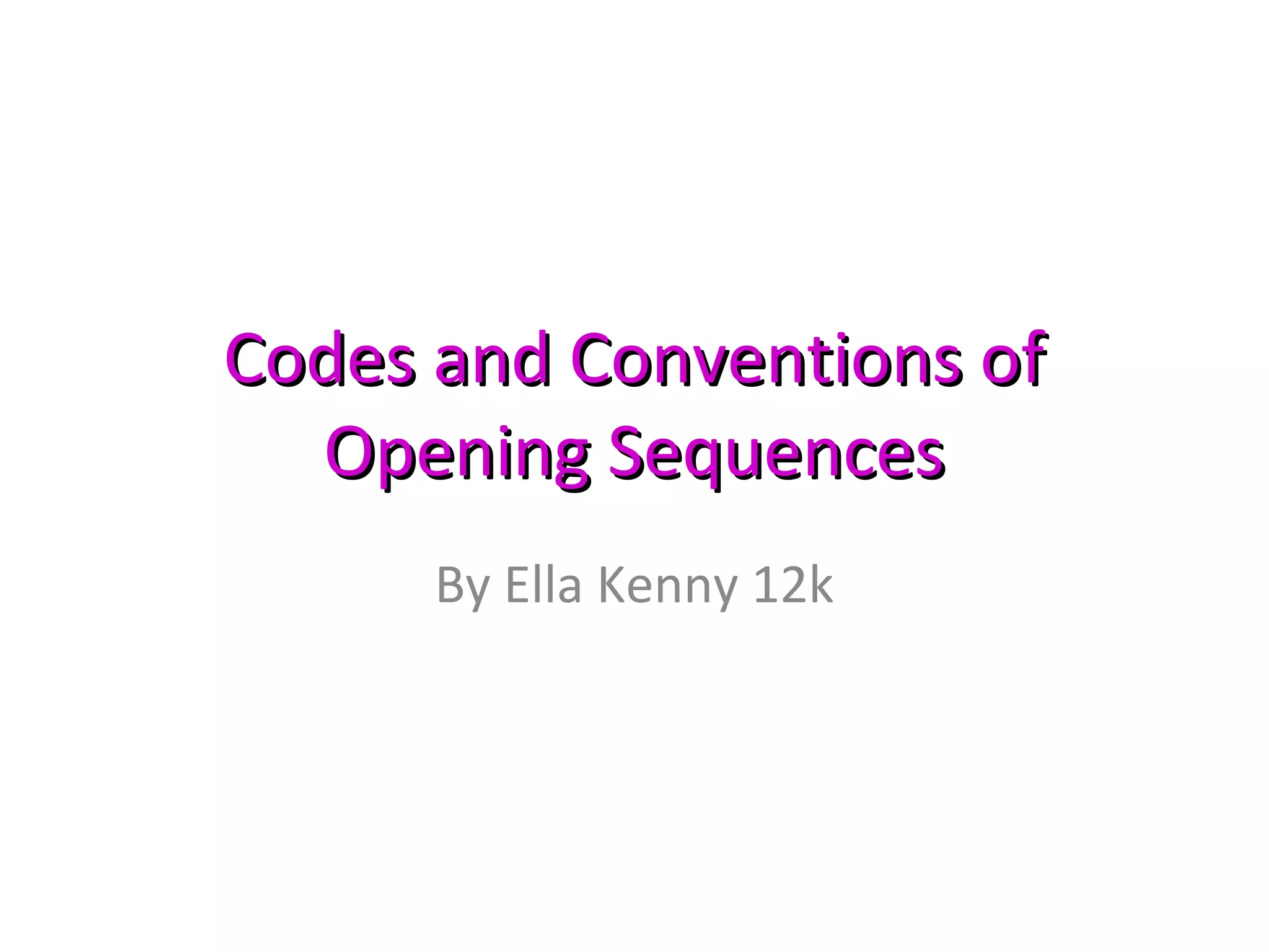 Codes and conventions of opening sequences | PPT