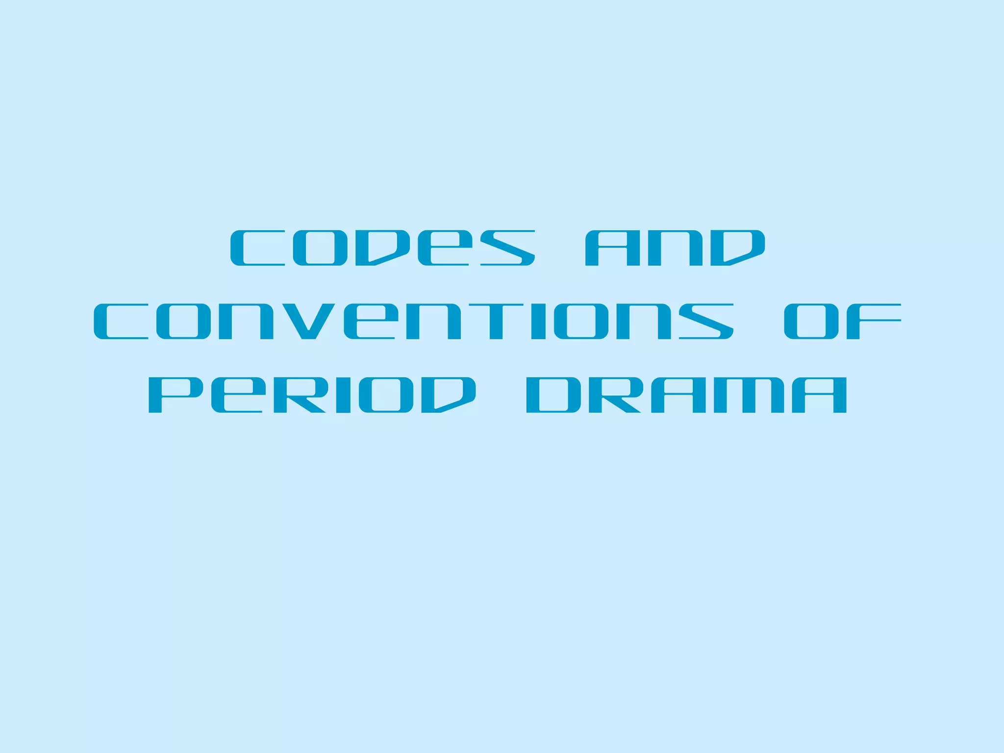 Codes and conventions of period drama | PPT