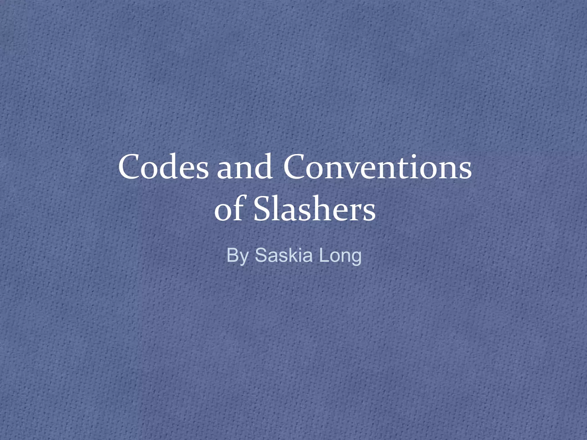 Codes and conventions of Slashers | PPTX