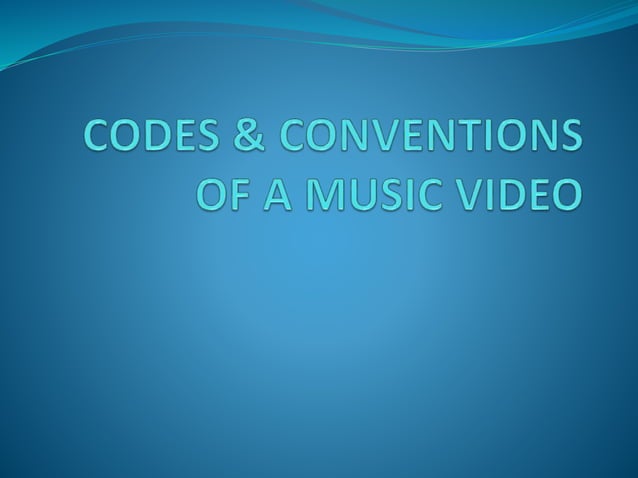 Codes & conventions of a music video | PPTX