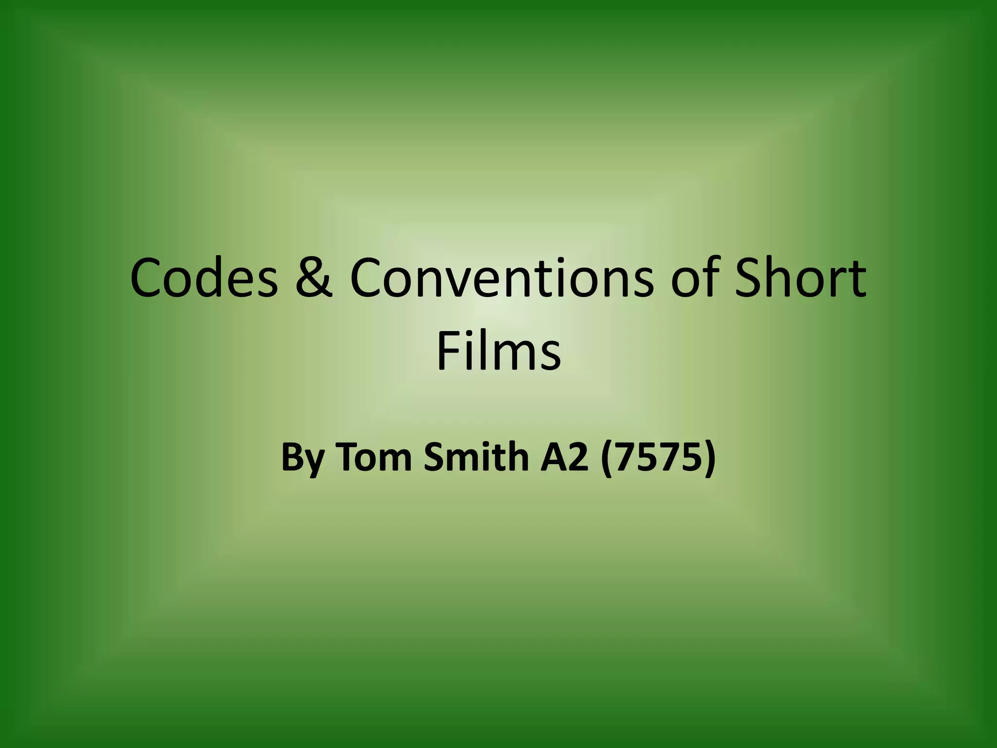 Codes & conventions of short films | PPTX