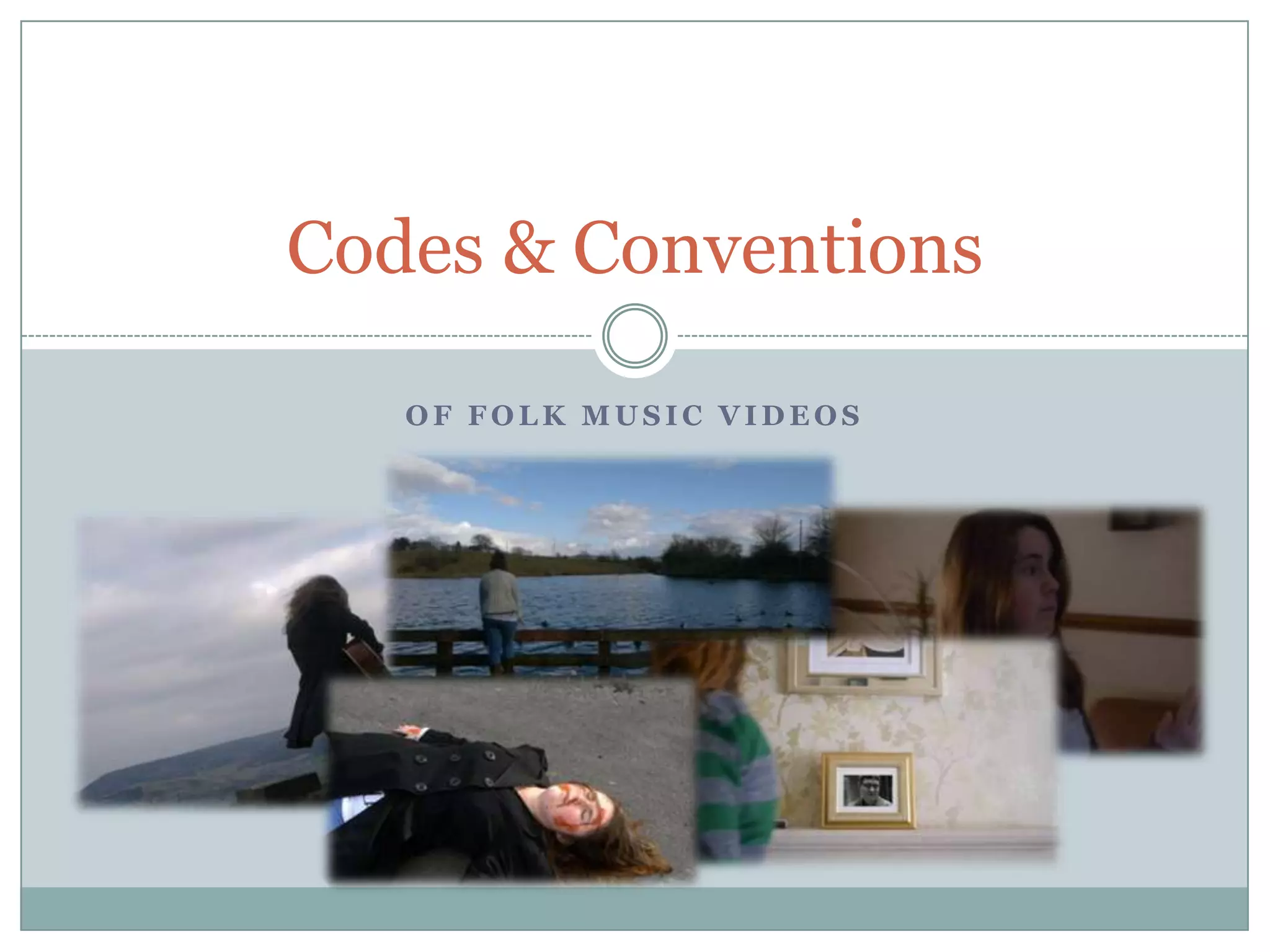 Codes & Conventions of Folk Music Videos | PPTX
