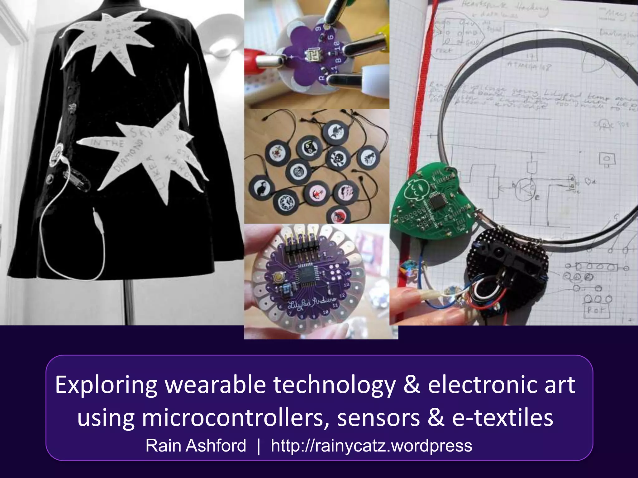 Exploring wearable technology & electronic art using microcontrollers ...