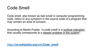 Code smells and Other Malodorous Software Odors | PPT