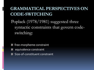 Codeswitching by KRISHNAKSHI THAKURIA | PPTX | Programming Languages | Computing