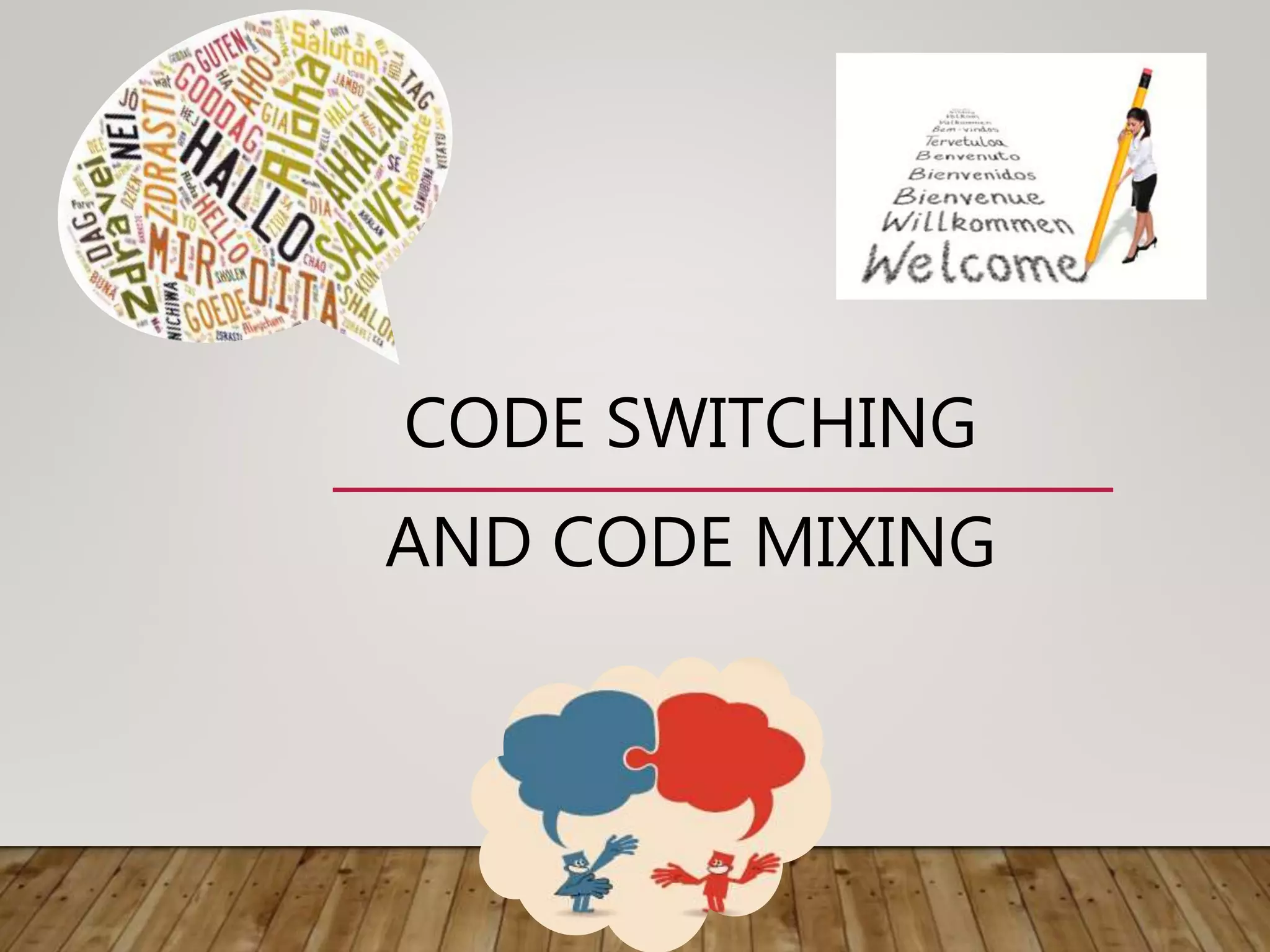 Code Switching and Code Mixing | PPTX | Programming Languages | Computing