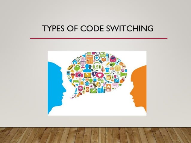 Code Switching and Code Mixing