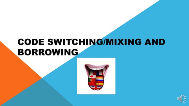 Code Switching^J mixing and borrowing.pptx