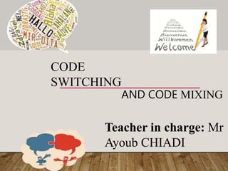 CODE SWITCHING & Mixing.pptx