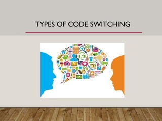CODE SWITCHING & Mixing.pptx