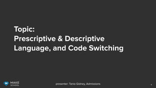 Prescriptive & Descriptive Language, and Code Switching | PPT