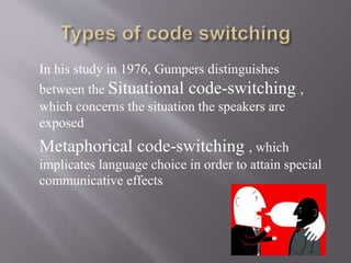 Code switiching | PPTX | Programming Languages | Computing