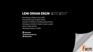 Lemi Orhan Ergin - Code Your Agility: Tips for Boosting Technical Agility in Your Organization | PPT