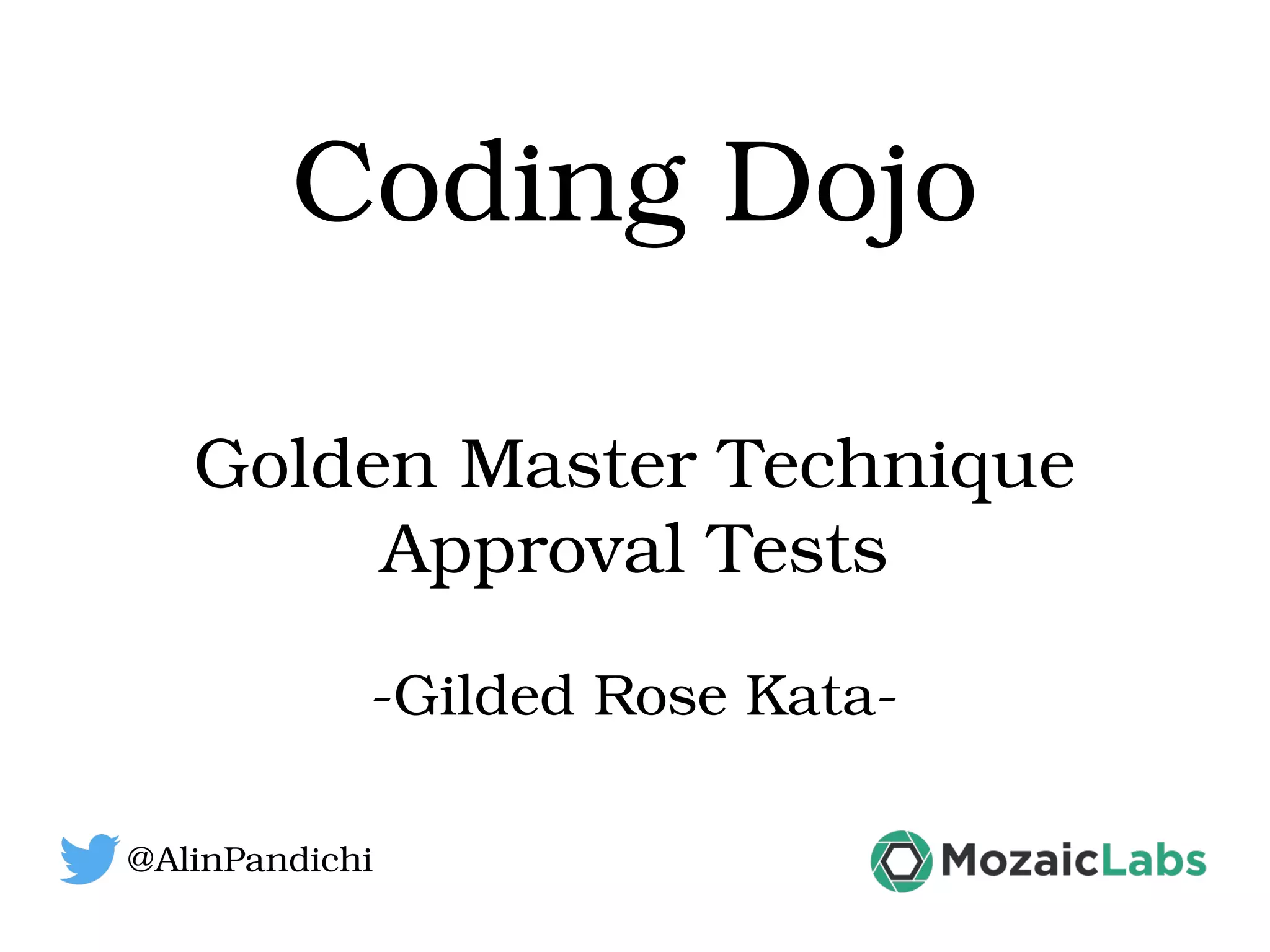 Coding Dojo - Golden Master Technique - Approval Tests - Gilded Rose ...