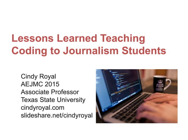 Lessons Learned Teaching Coding to Journalism Students | PPT