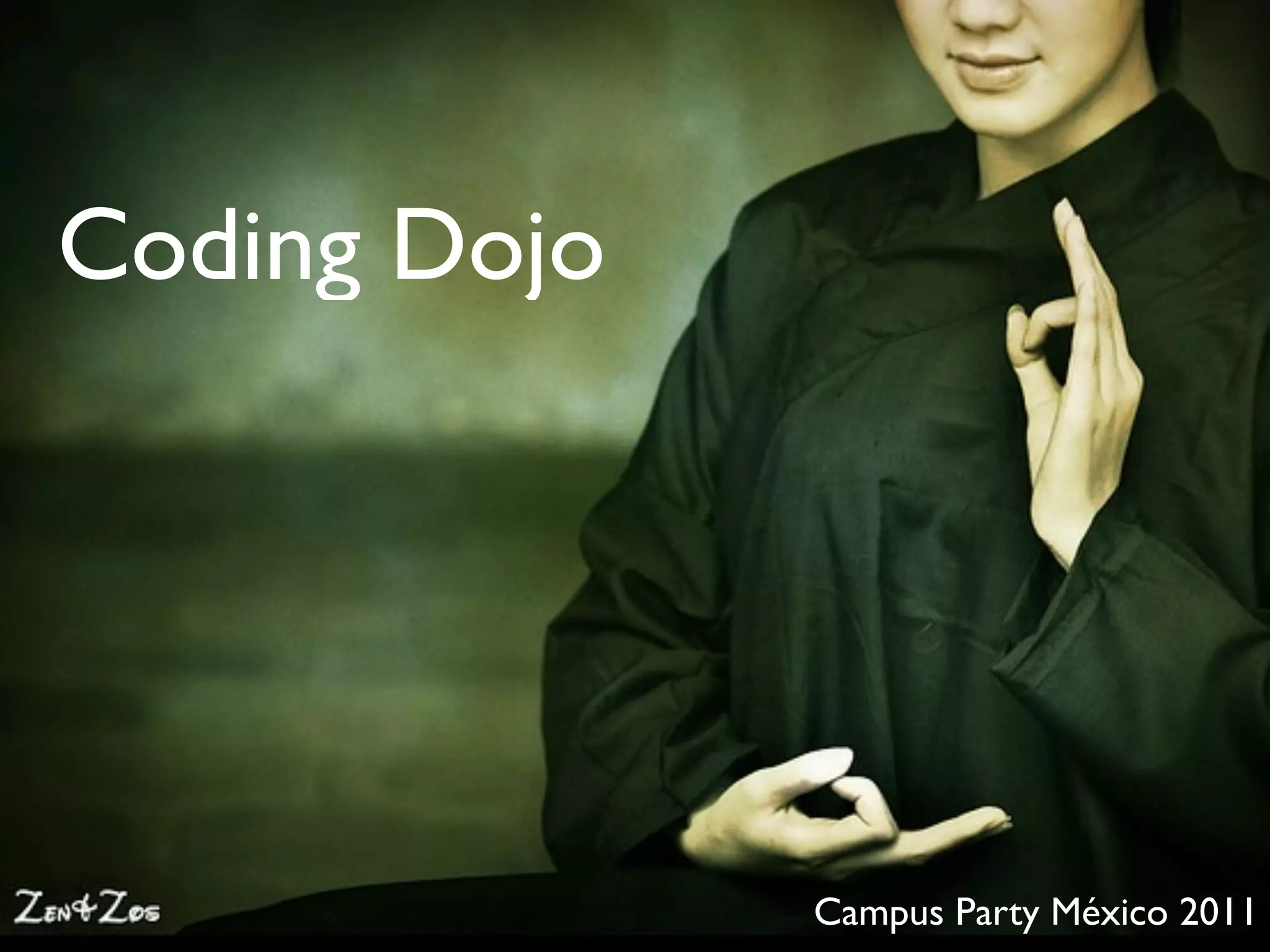 Coding Dojo Campus Party México 2011 Ppt