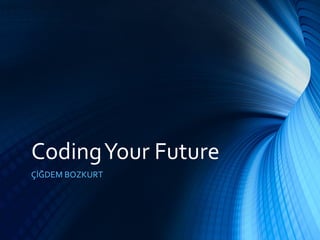 Coding your future | PPT