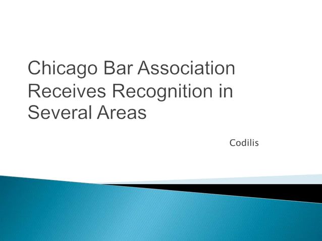 Chicago Bar Association Receives Recognition in Several Areas | PPT