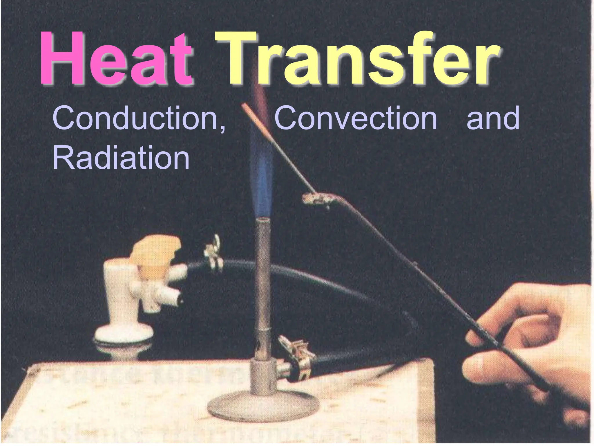 coductionconvectionandradiation-120822223812-phpapp02.ppt