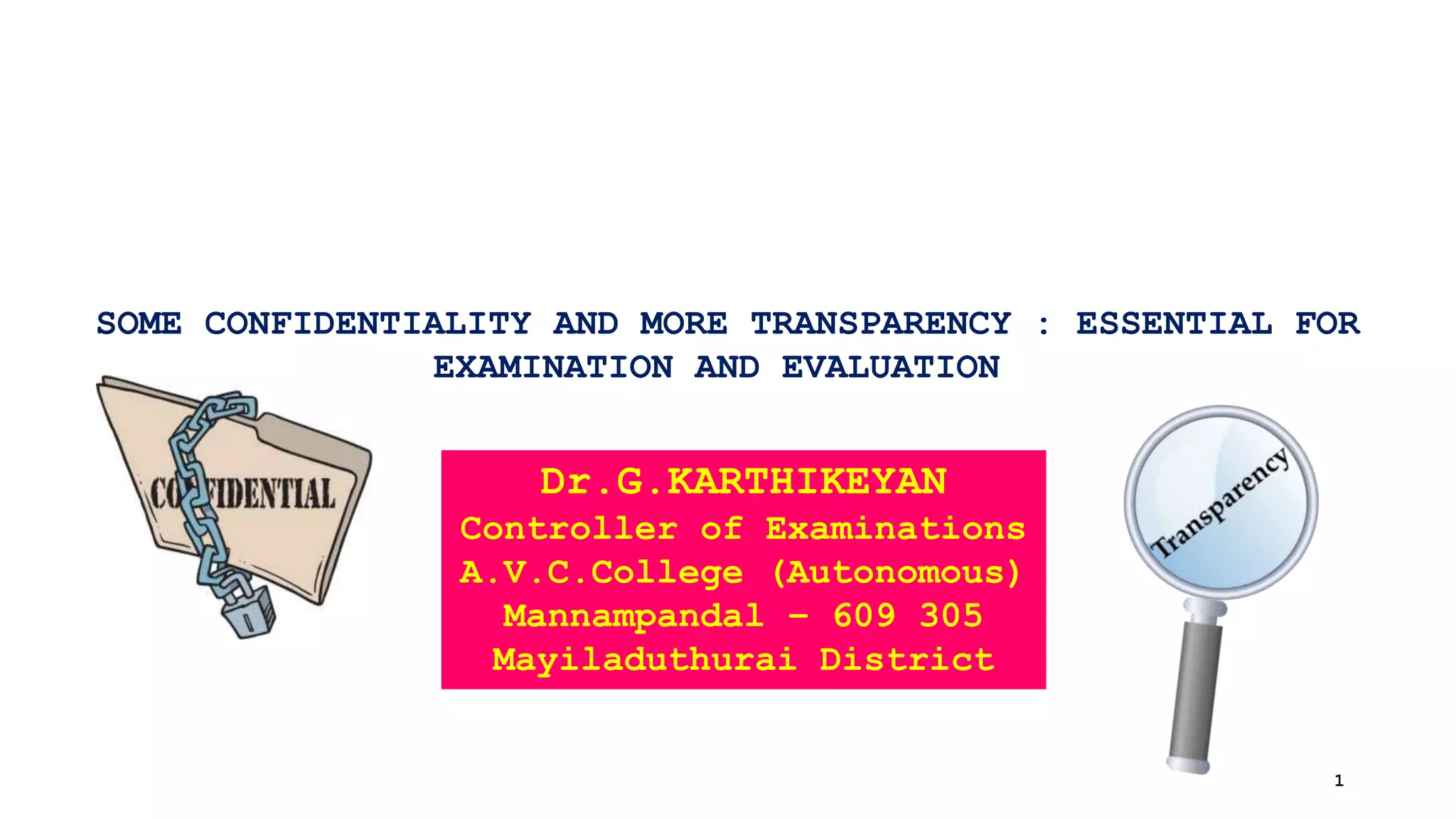 SOME CONFIDENTIALITY AND MORE TRANSPARENCY : ESSENTIAL FOR EXAMINATION ...