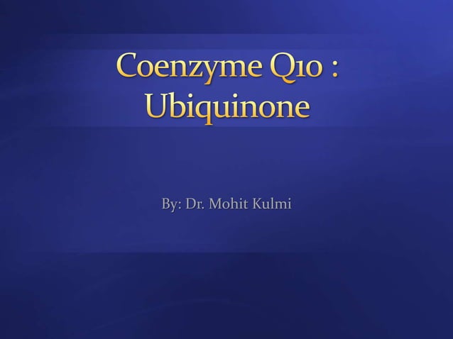 Coenzyme Q10 - Ubiquinone | PPTX