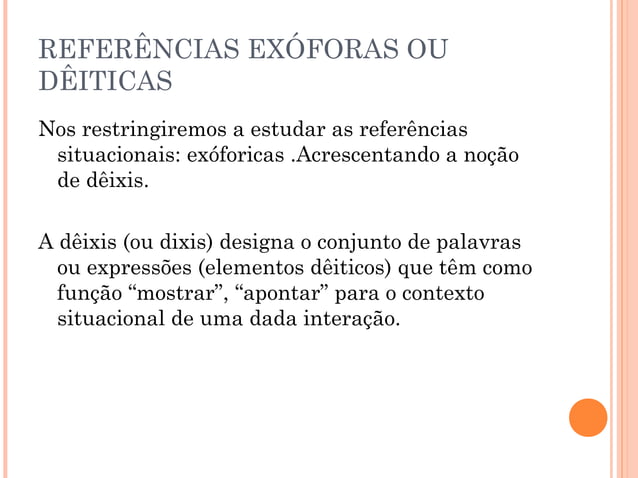 Coesão exóforica ou dêitica | PPT