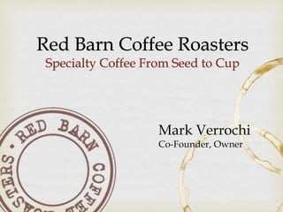 #USPCA2016: Specialty Coffee from Seed to Cup from Mark Verrochi | PDF