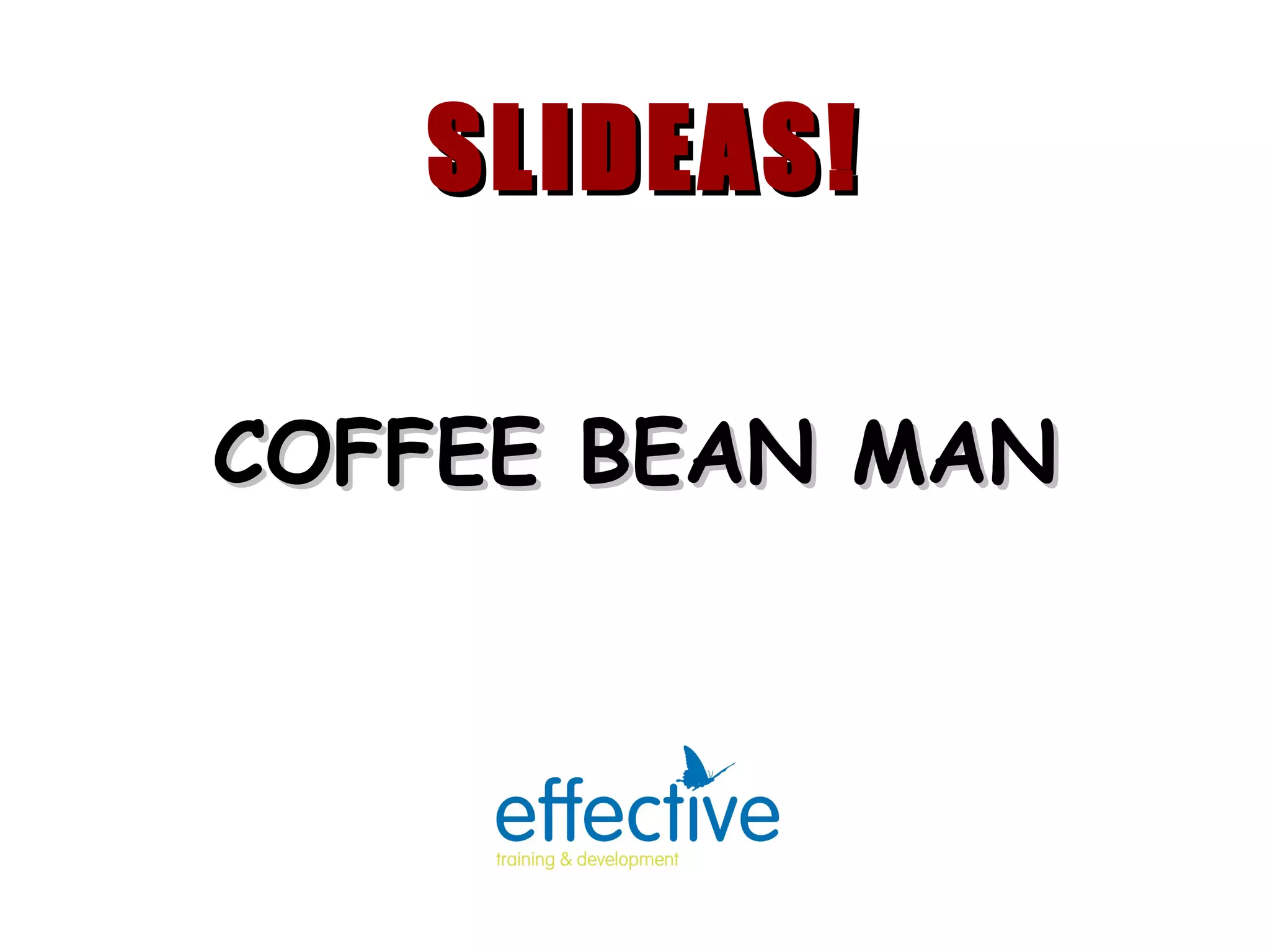 Coffee Bean Man | PPT