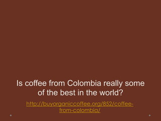 Coffee from Colombia | PPTX