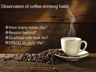 Coffee consumption behavior | PPTX