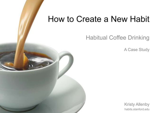 Coffee Case Study: How to Create A New Habit | PPT