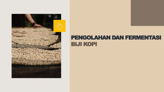 Pengantar Kopi, proses pencucian biji kopi hingga grading test | PPTX
