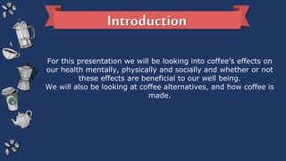 Coffee and Caffeine's Health Effects and Benefits | PPTX