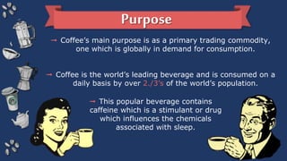 Coffee and Caffeine's Health Effects and Benefits | PPTX