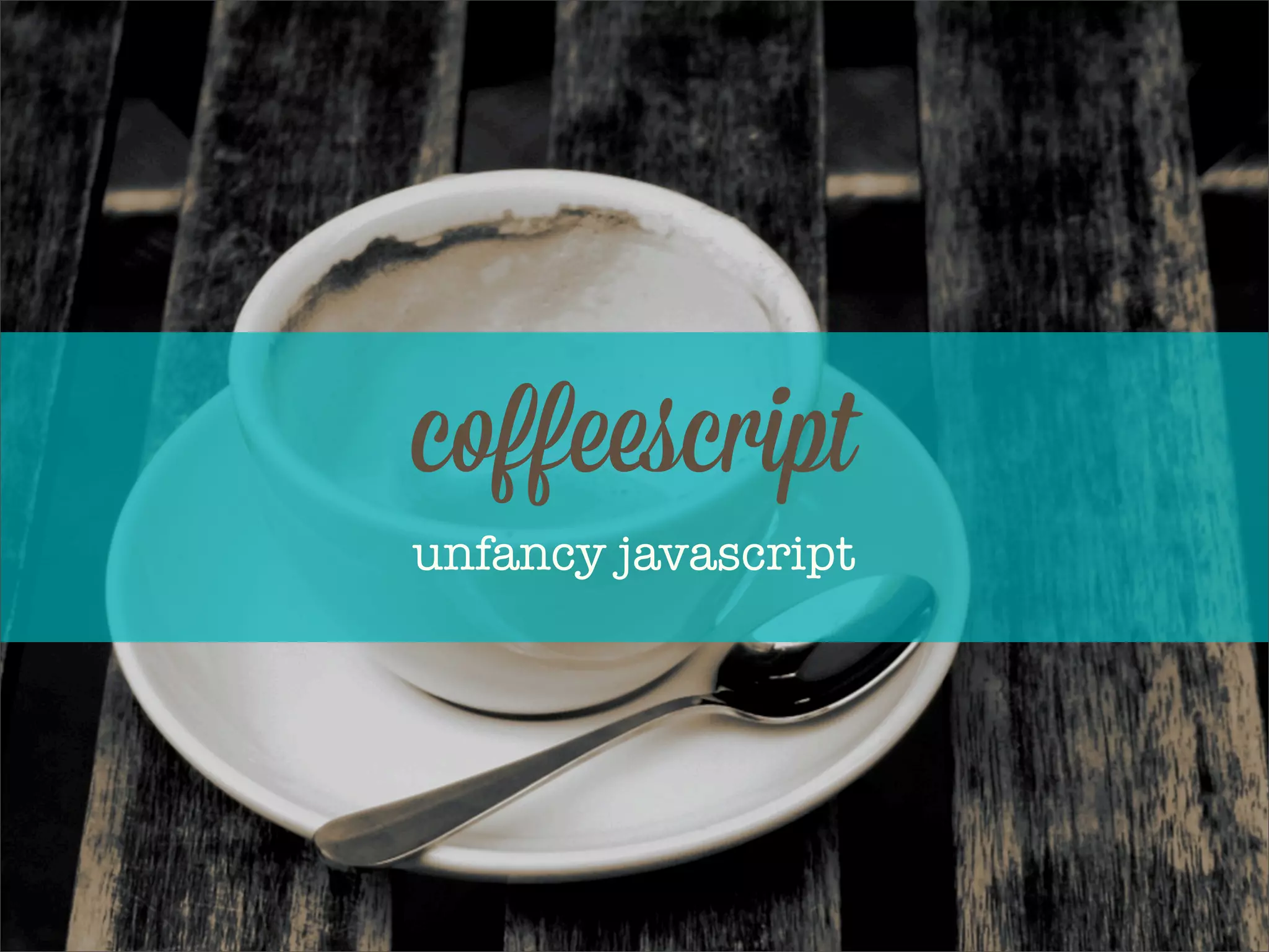 Coffeescript Unfancy Javascript Ppt
