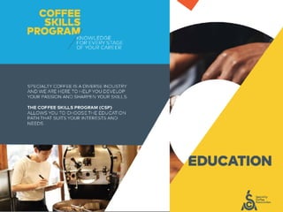 Coffee Education: How and Why? SCA Coffee Skills Program 2017 | PDF