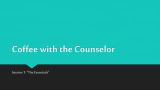 Coffee with the counselor | PPTX