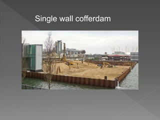 Coffer dams types | PPTX