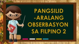 Classroom Ob FILIPINO 2 QUARTER 1 N.pptx
