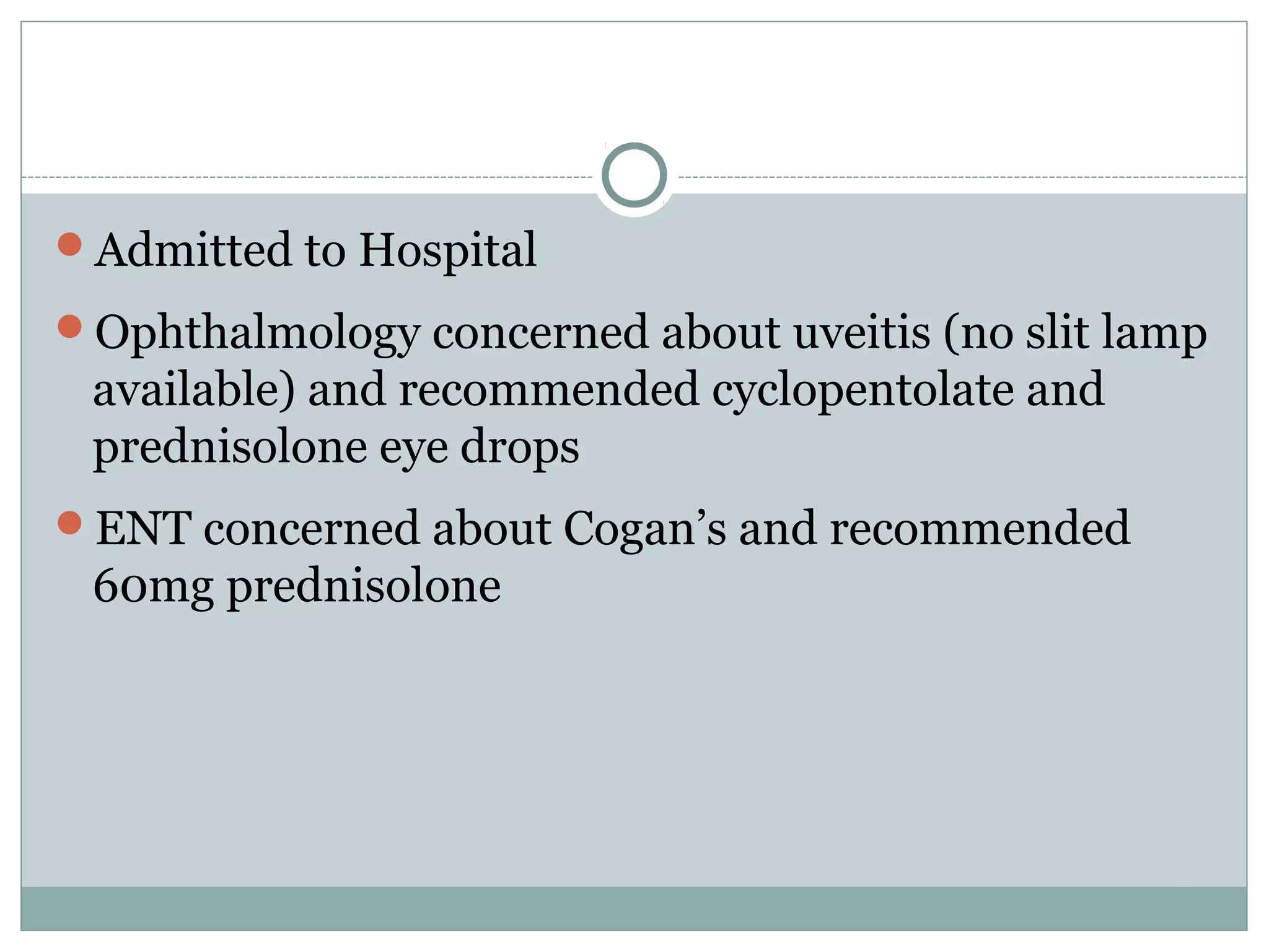 Cogan's Syndrome - a very rare disorder that I was fortunate to see | PPT