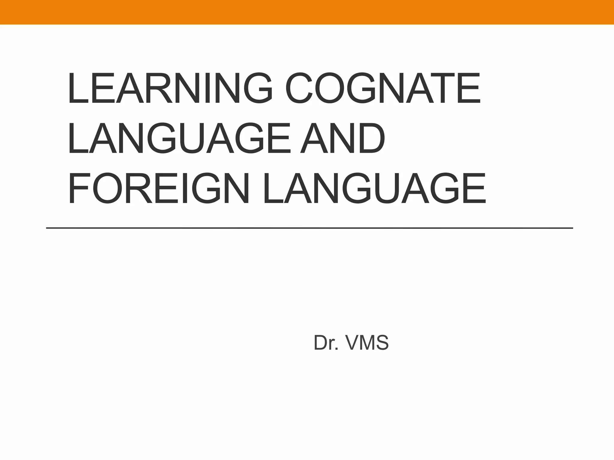 Cognate language learning and foreign language learning.pptx