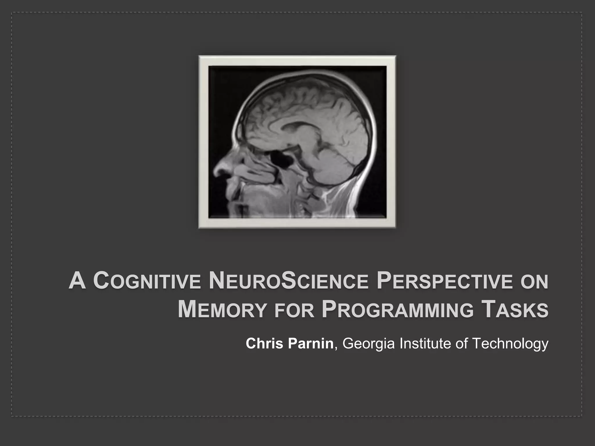 Cognitive Neuroscience of Memory for Software Engineers | PPTX