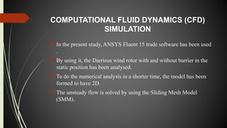 Numerical Investigation of Aerodynamic Performance of H-Rotor Darrieus Wind Turbine | PPTX ...