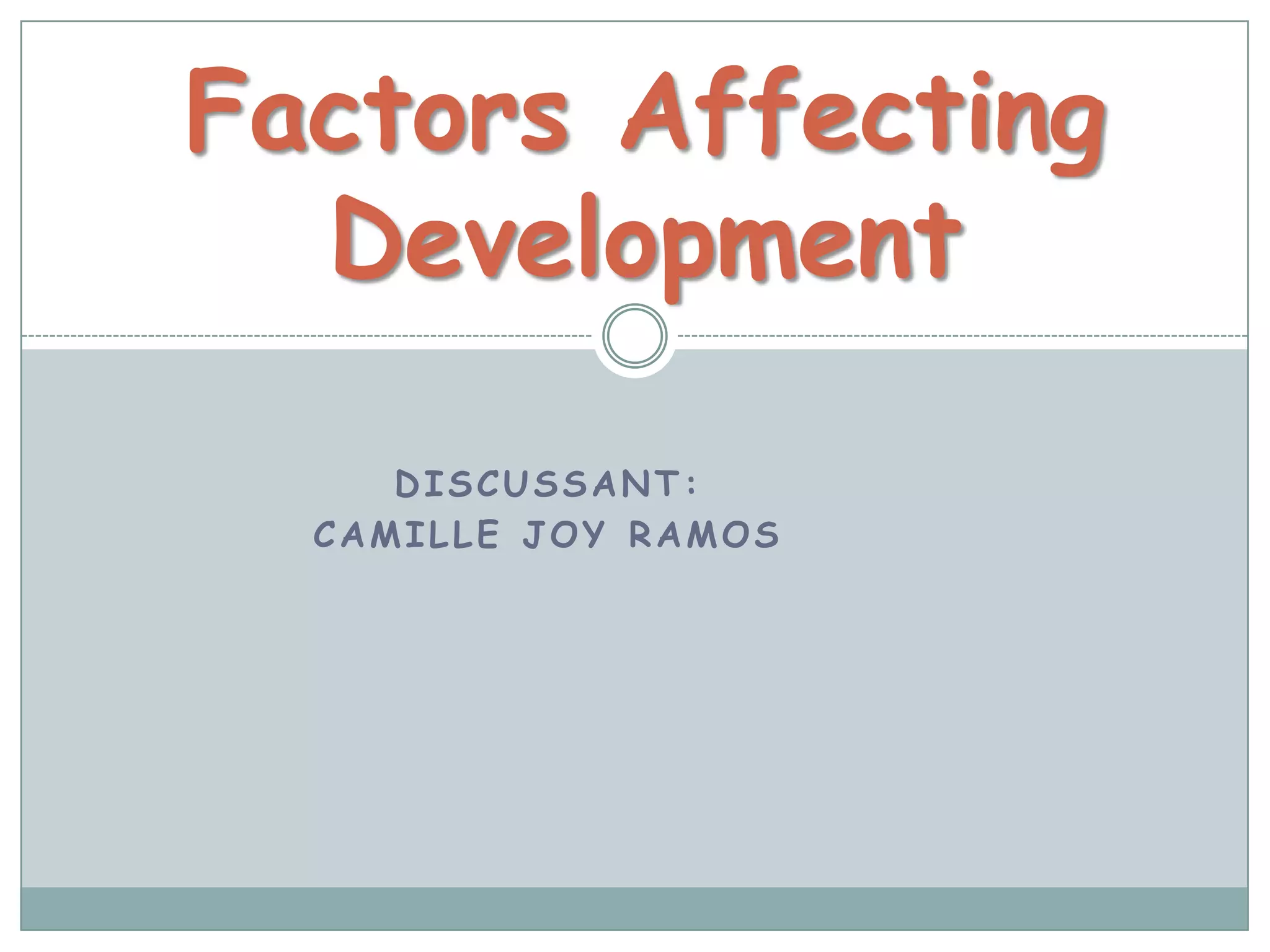 Factors Affecting Development | PPTX | Medical Health