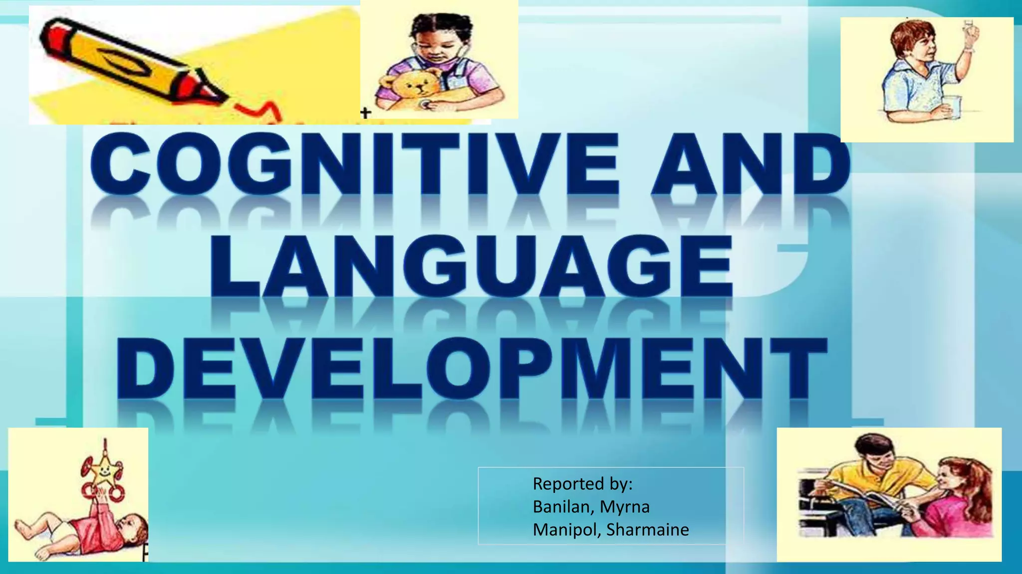 Cognitive and Language Development | PPT